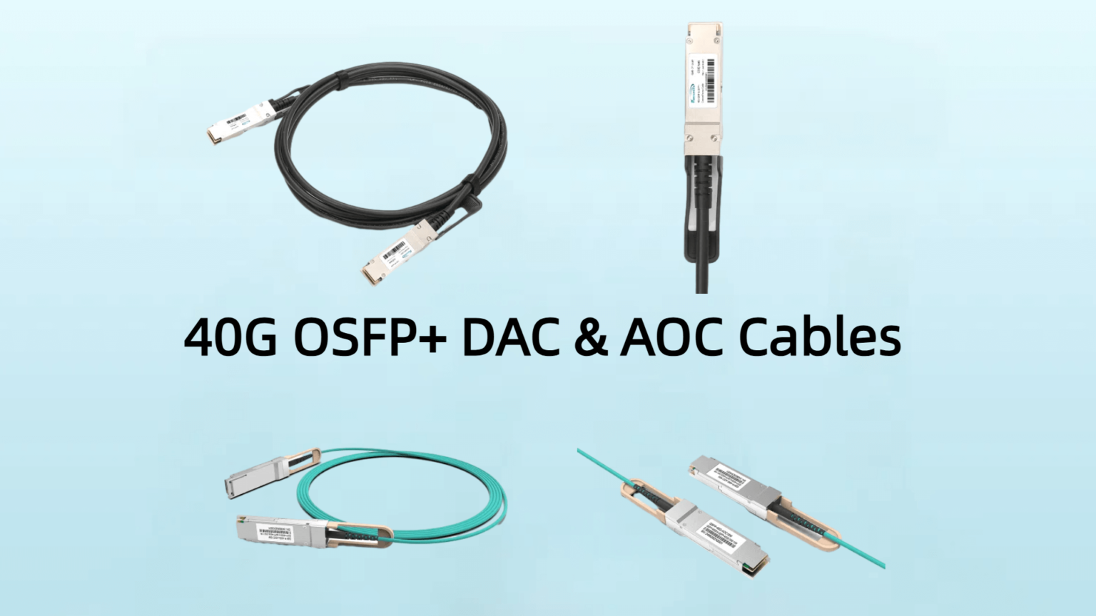 What Are the Differences：40G QSFP+ Cables: DAC vs AOC？